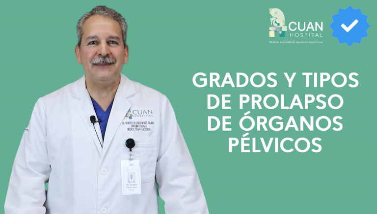 ¿Cuáles son los tipos y grados de los prolapsos? - CUAN Hospital ...
