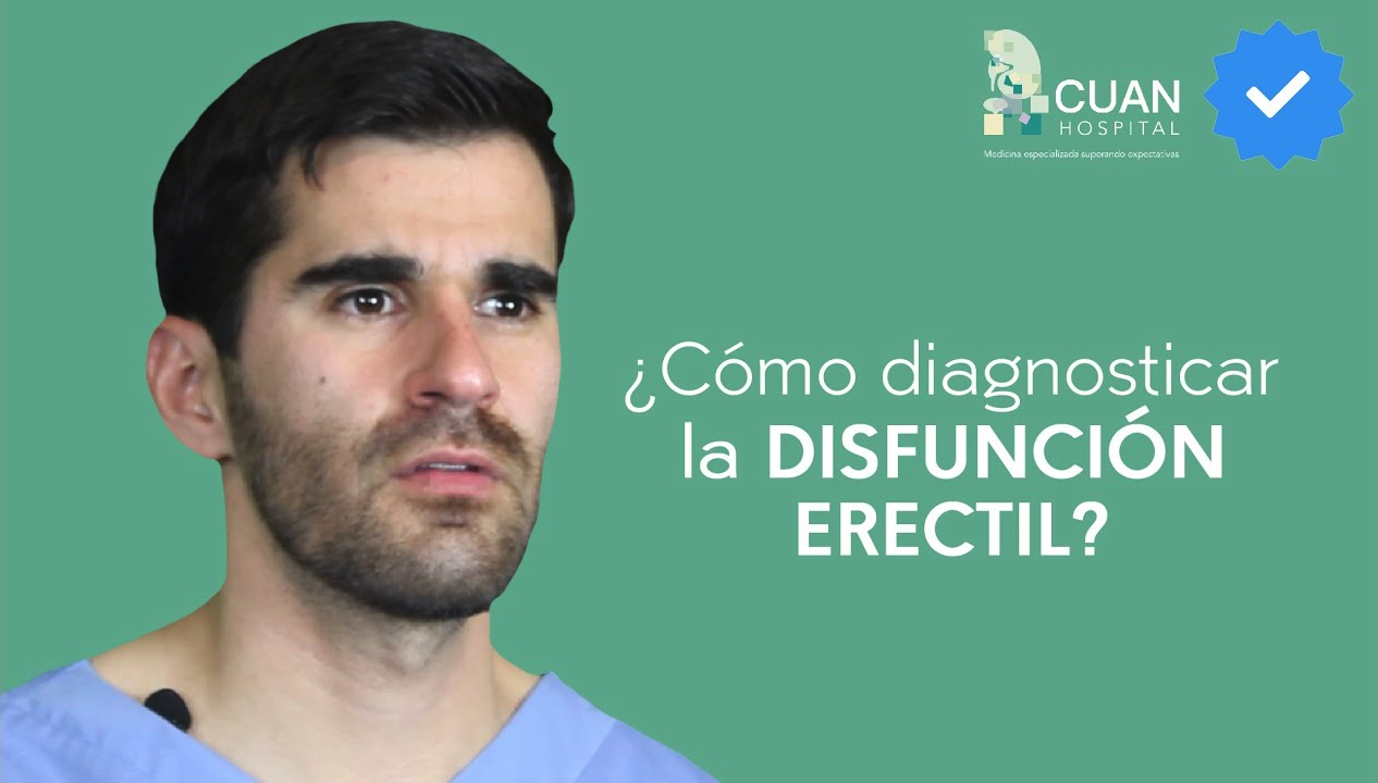 ¿Cómo es el Diagnóstico de la Disfunción Eréctil? - CUAN Hospital ...